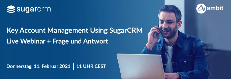 Key Account Management Using SugarCRM Live Webinar + Q&A - German - Ambit Software